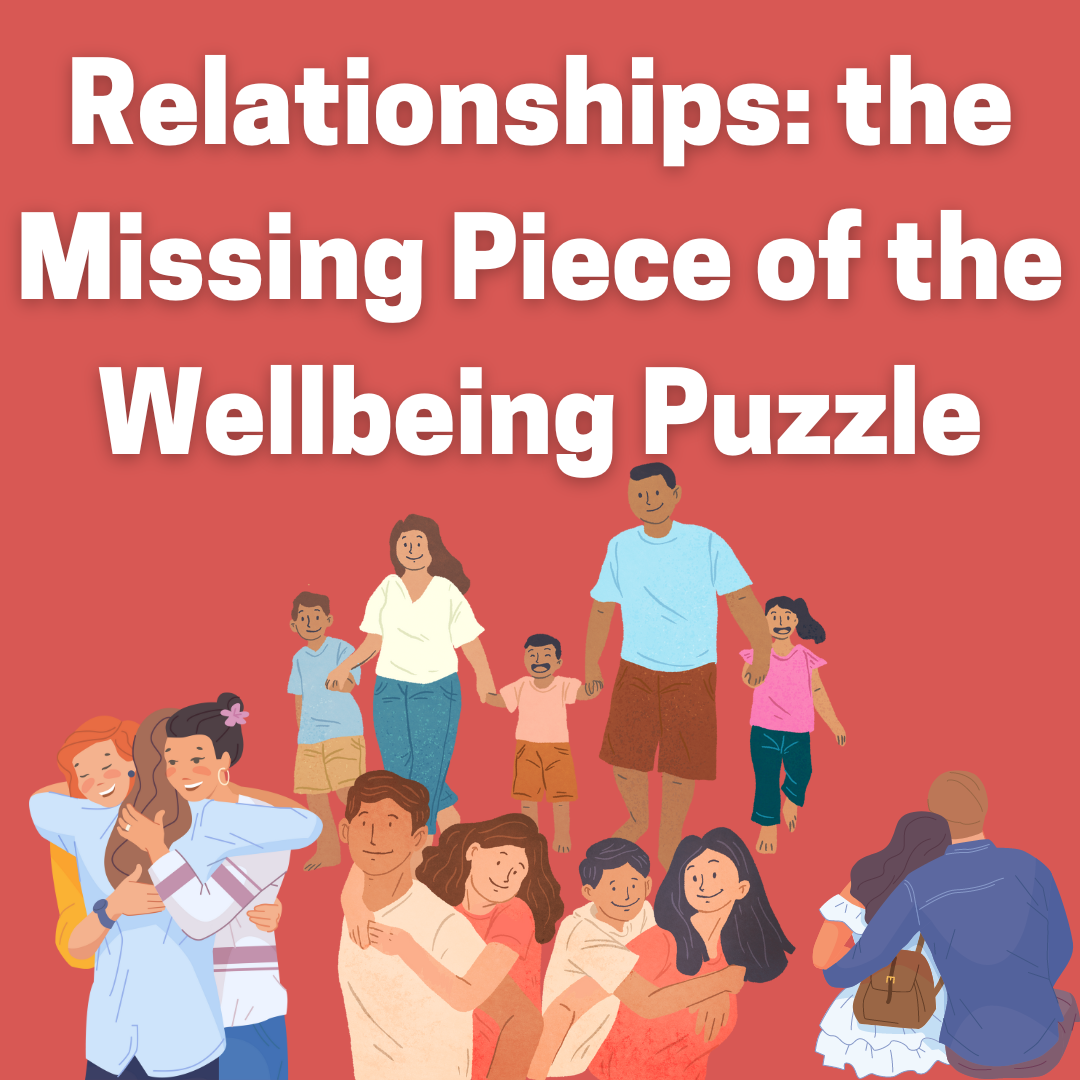 Relationships The Missing Piece Of The Wellbeing Puzzle By Helplink Ie